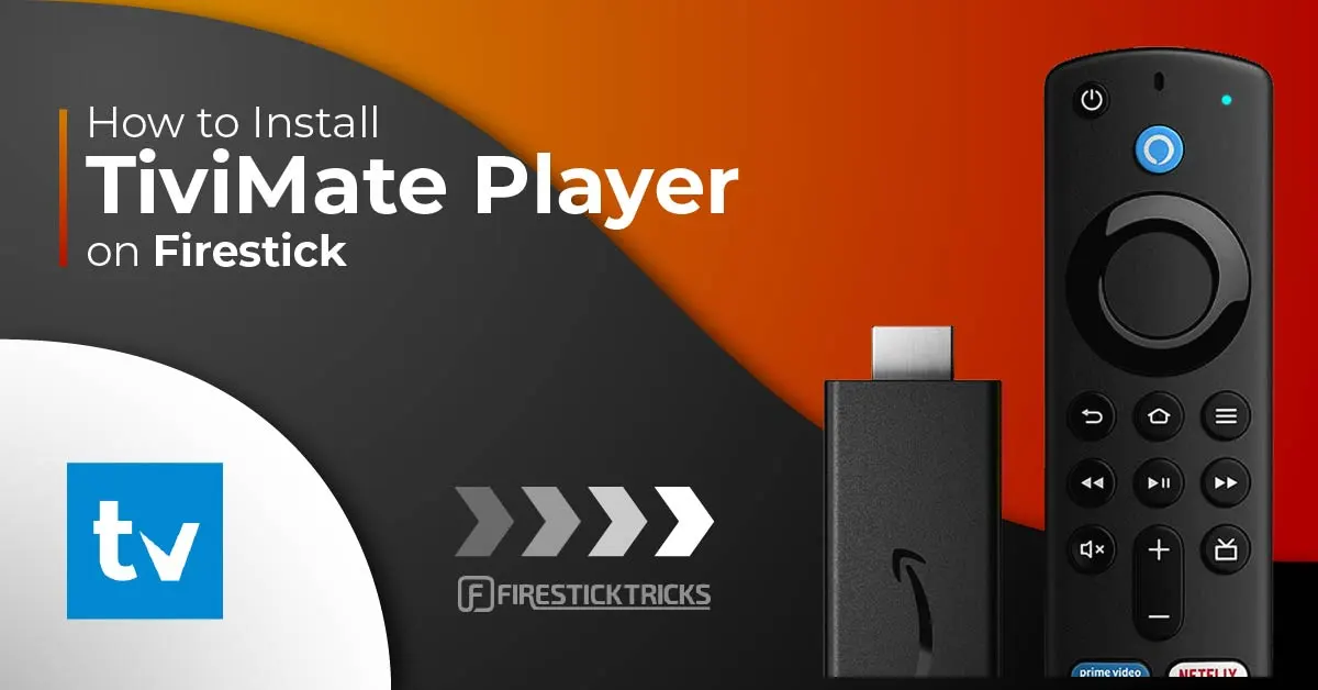 TiviMate IPTV Player: Instalación y Configuración en FireStick y ...